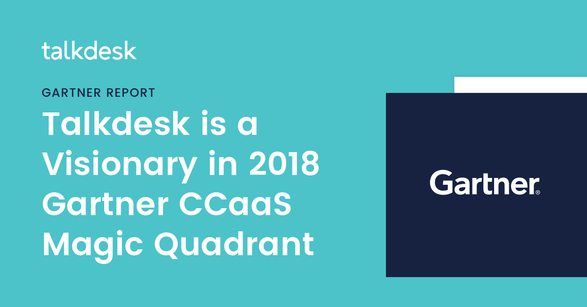 Talkdesk Named a Visionary in 2018 Gartner Magic Quadrant for Contact ... Talkdesk Named a Visionary in 2018 Gartner Magic Quadrant for Contact ...
